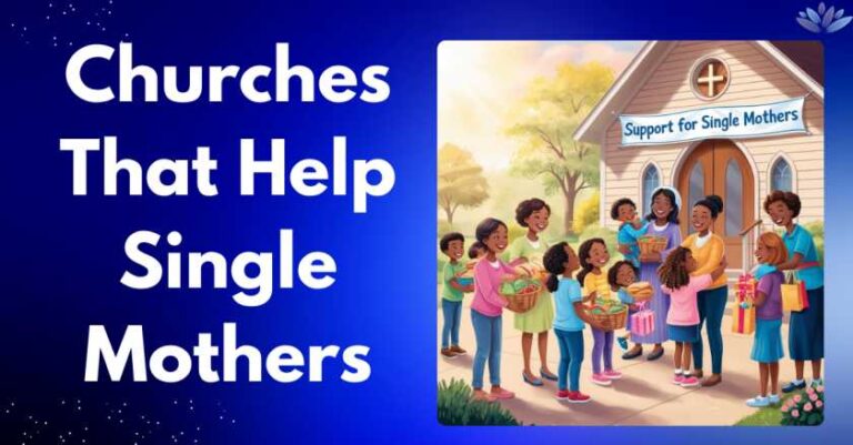 Top 12 Best Churches That Help Single Mothers - Tips to Get
