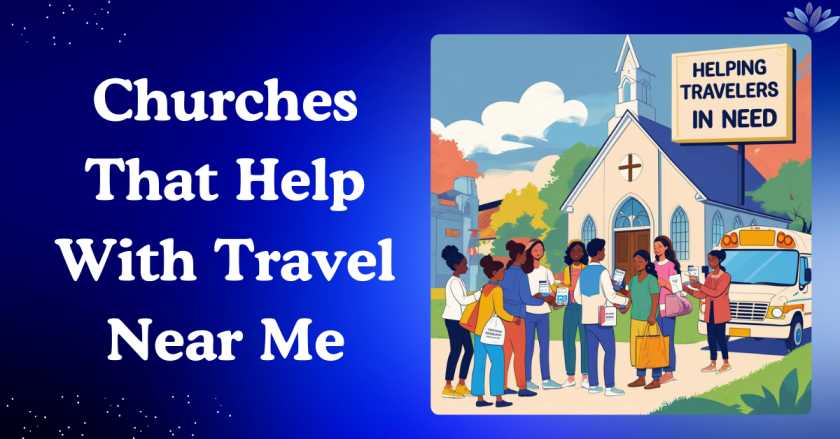 Top 7 Churches That Help With Travel Near Me - Tips to Get